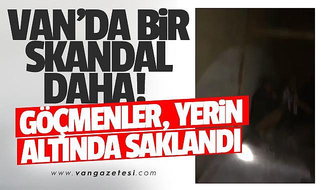 VAN'DA BİR SKANDAL DAHA! GÖÇMENLER, YERİN ALTINDA SAKLANDI - Van Haber ... VAN'DA BİR SKANDAL DAHA! GÖÇMENLER, YERİN ALTINDA SAKLANDI - Van Haber ...